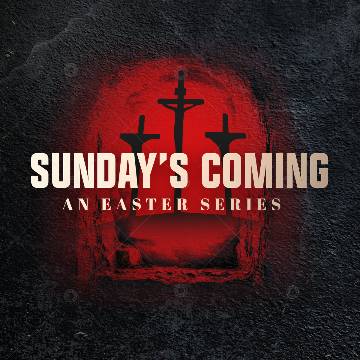 Sunday's Coming: Sermon Series Kit Downloads - SermonCentral.com