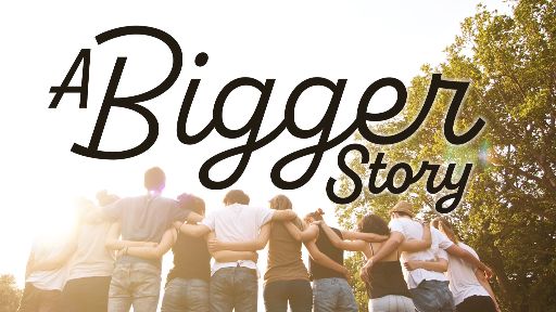 A Bigger Story: Sermon Series Kit Downloads - SermonCentral.com
