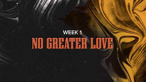 Greater Love: Sermon Series Kit Downloads - SermonCentral.com