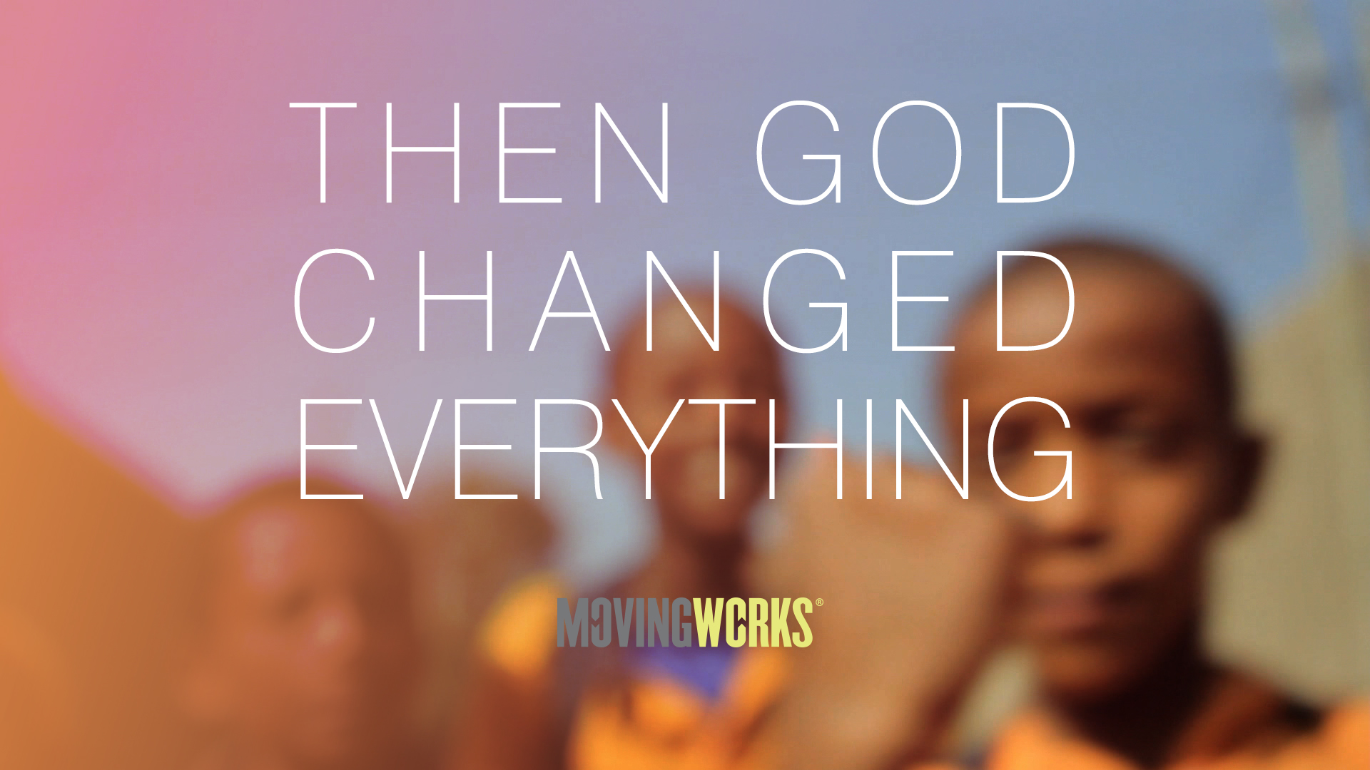 Faith In God Changes Everything