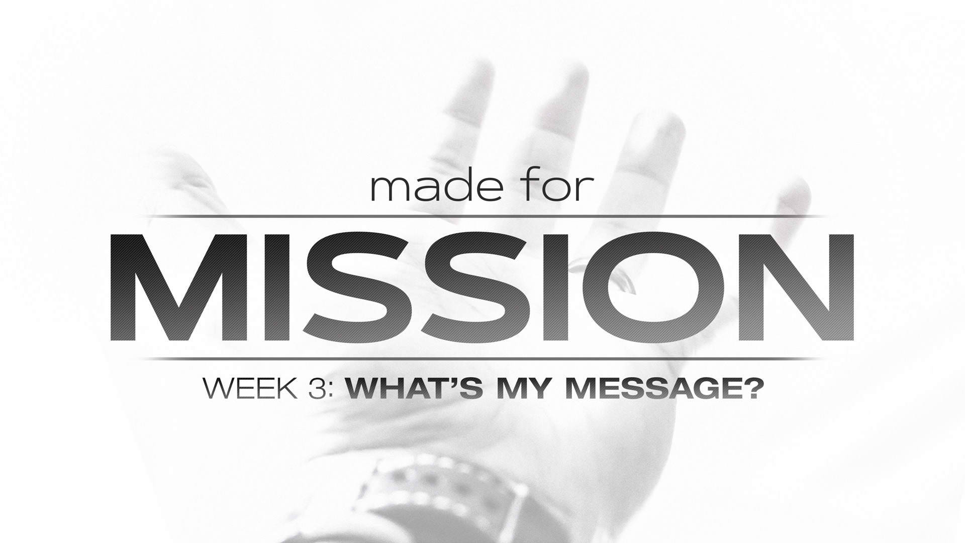 Church Preaching Slide: Made for Mission Week Three: What's My Message ...