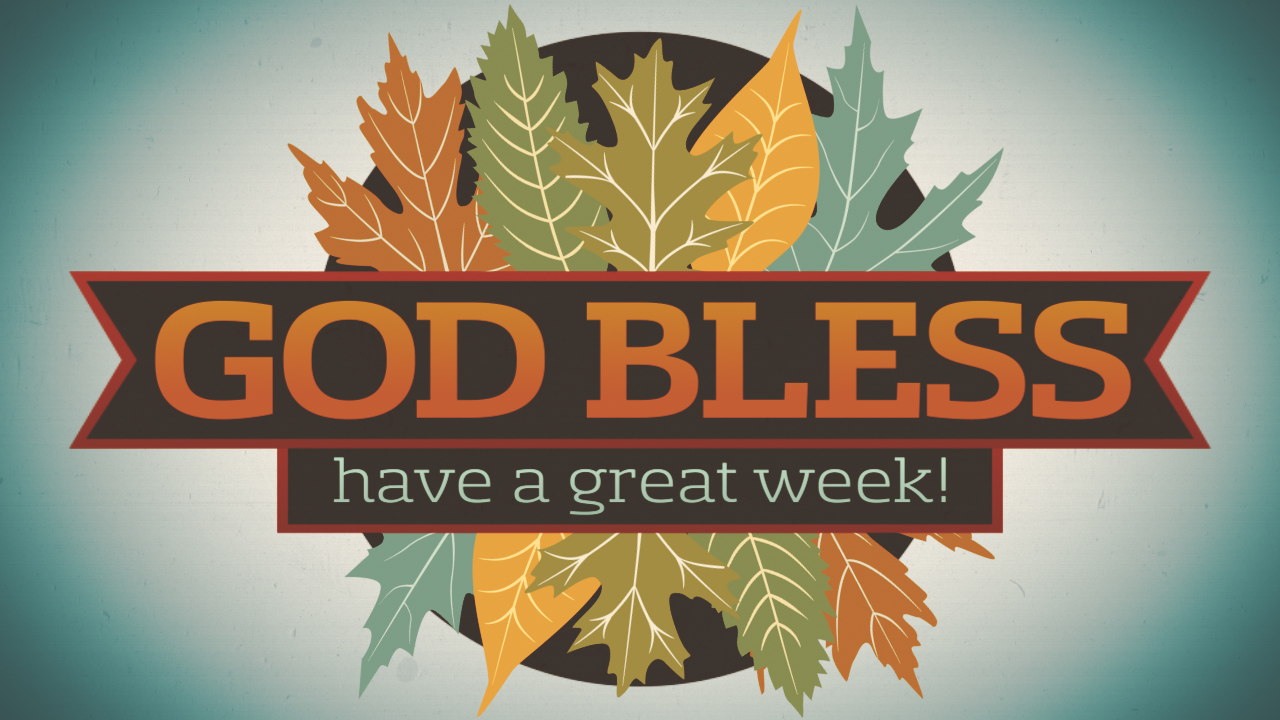 Have A Blessed Week Fall