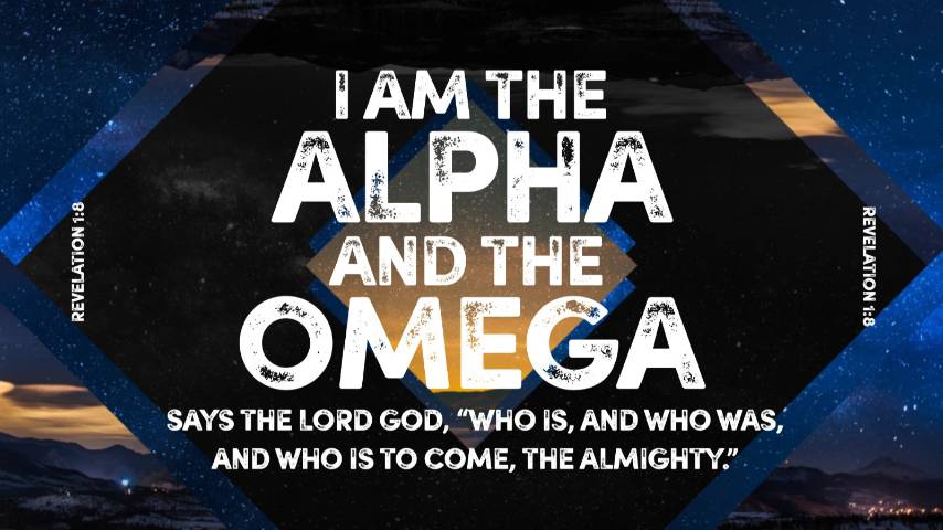 I Am Alpha And Omega Sermon