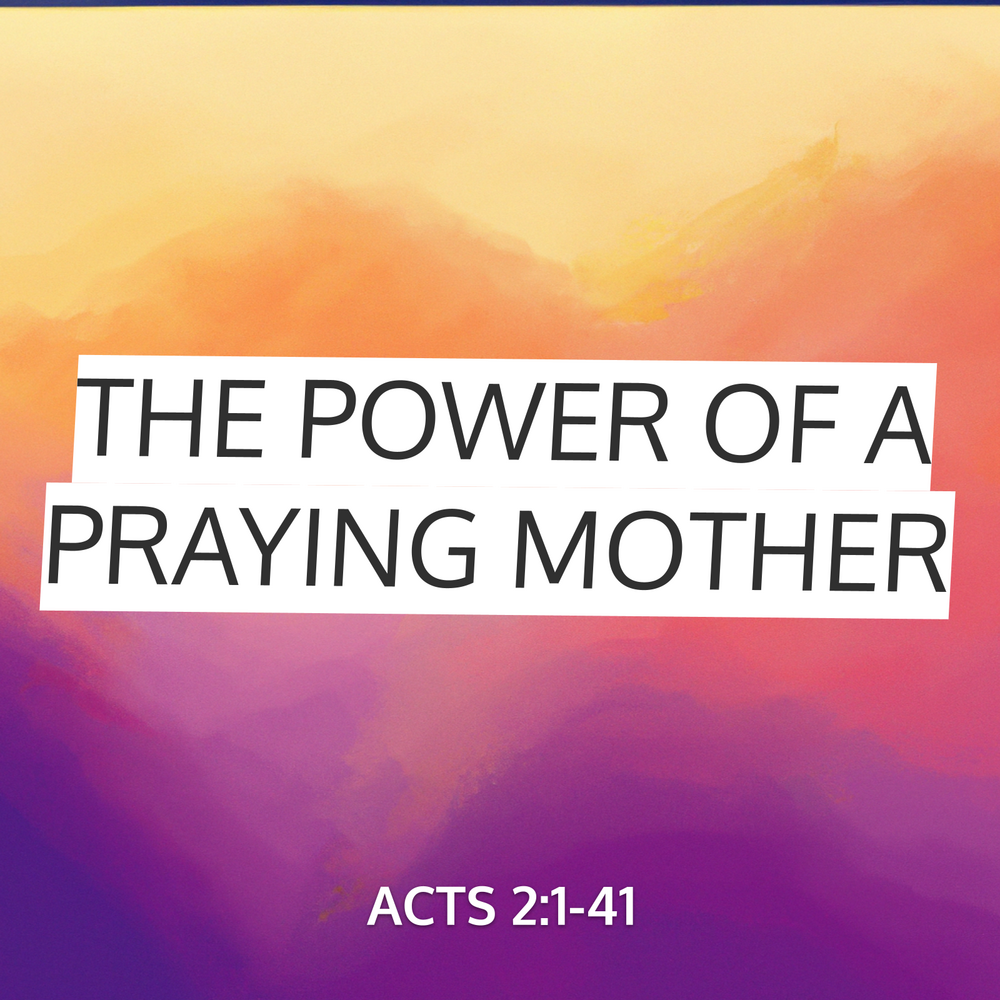 Power Of A Praying Mother