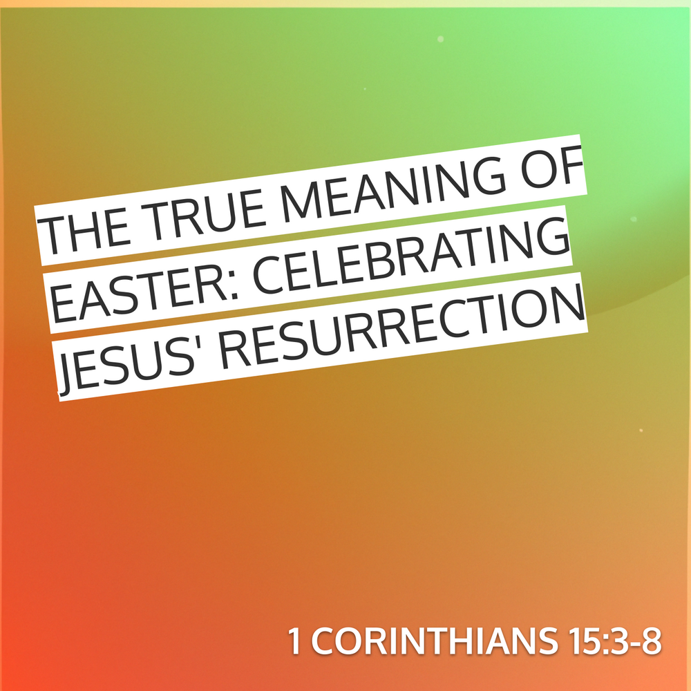 The True Meaning of Easter: Celebrating Jesus' Resurrection Sermon by ...